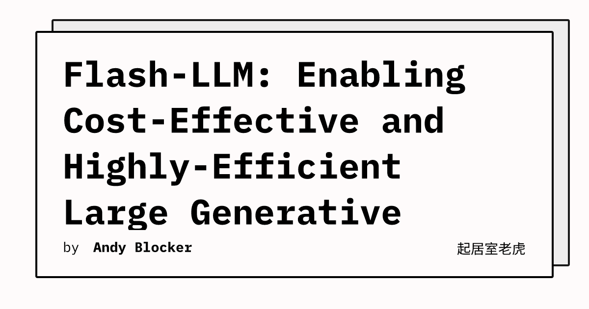 Flash-LLM: Enabling Cost-Effective and Highly-Efficient Large Generative Model Inference with ...