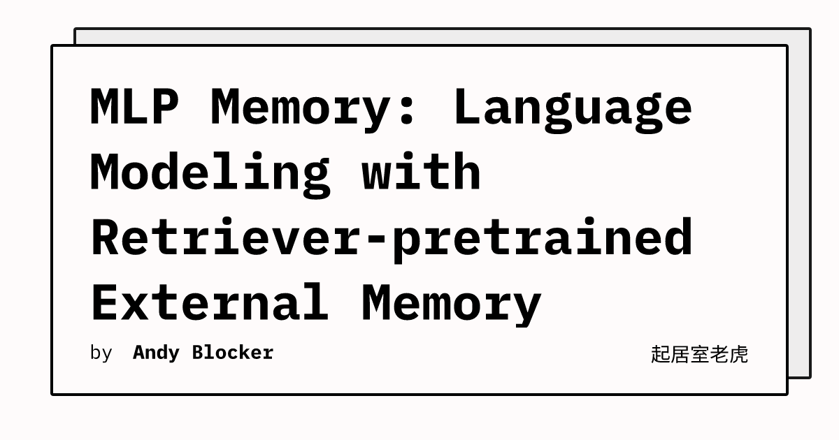 MLP Memory: Language Modeling with Retriever-pretrained External Memory ...