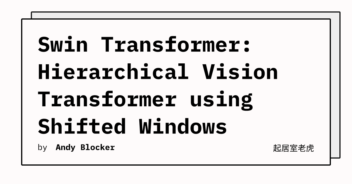 Swin Transformer: Hierarchical Vision Transformer using Shifted Windows ...